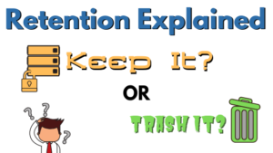 Retention Explained - DocMgt